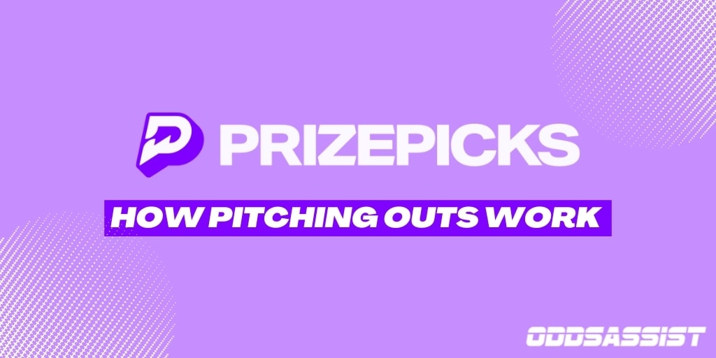 How Pitching Outs Work on PrizePicks: Explained for DFS Players
