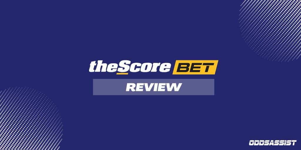 theScore Bet Review – Best & Worst Features